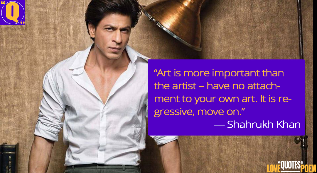 37 Shahrukh Khan Quotes - The Powerful Actor 37 Shahrukh Khan Quotes - The Powerful Actor